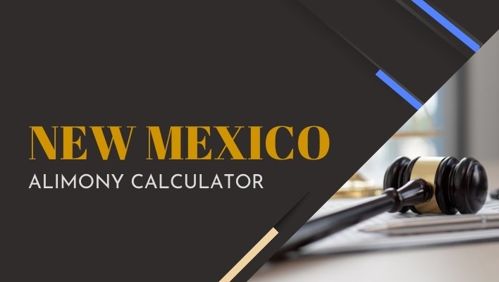 New Mexico Alimony Calculator – Divorce & Spousal Support