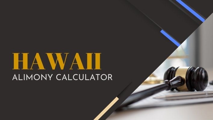 Hawaii Alimony Calculator – Divorce & Spousal Support